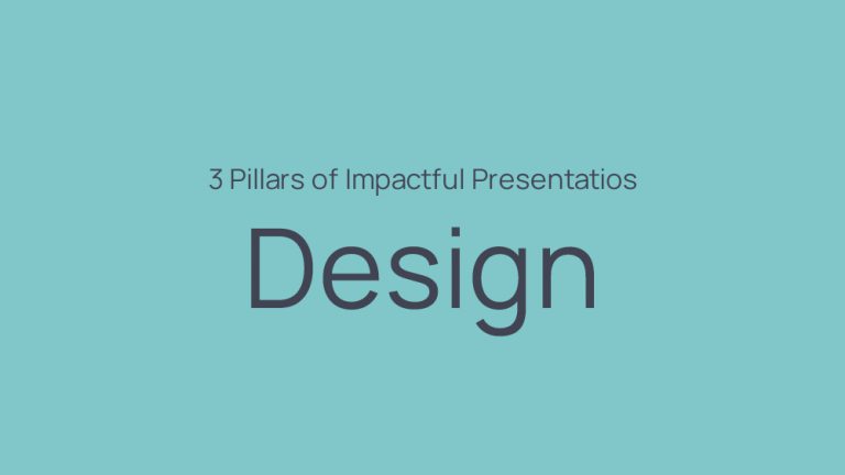 3 Pillars of Impactful Presentations – Design | Slidemaster